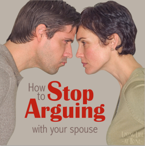 EP 6: How to Stop Arguing with your Spouse - Loving Life at Home